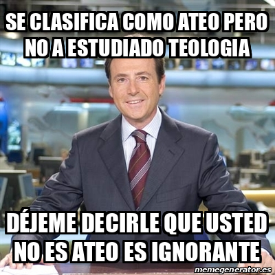 Meme Matias Prats - Se clasifica como ateo pero no a estudiado teologia ...