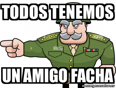 Meme Personalizado - Todos tenemos un amigo facha - 33232755