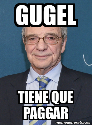 Meme Personalizado - Gugel Tiene que paggar - 33233684