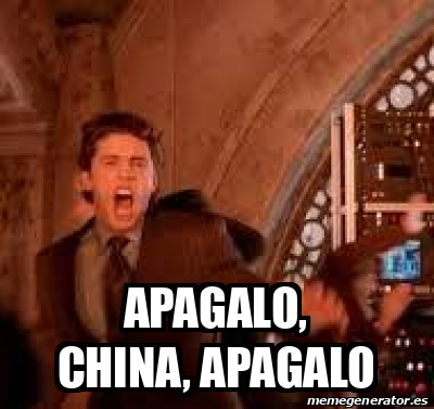 Meme Personalizado - APAGALO, CHINA, APAGALO - 33234458