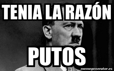 Meme Personalizado - Tenia la razón putos - 33235614