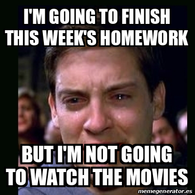 Meme crying peter parker - I'm going to finish this week's homework but ...