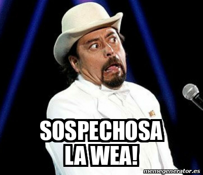 Meme Personalizado - Sospechosa la wea! - 33238596