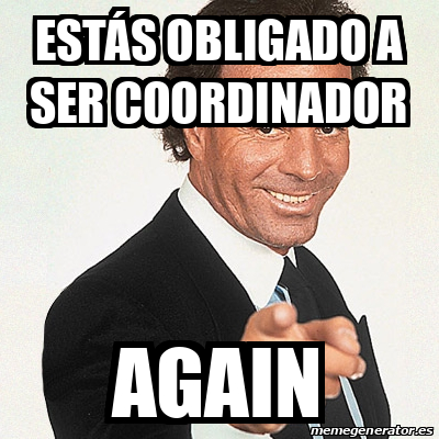 Meme Julio Iglesias - Estás obligado a ser coordinador again - 33239119