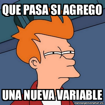 Meme Futurama Fry - que pasa si agrego UNA NUEVA VARIABLE - 33240278