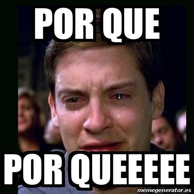 Meme crying peter parker - por que por queeeee - 33241553