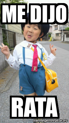 Meme Personalizado - Me dijo Rata - 33241657