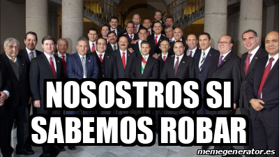 Meme Personalizado - nosostros si sabemos ROBAR - 33242582