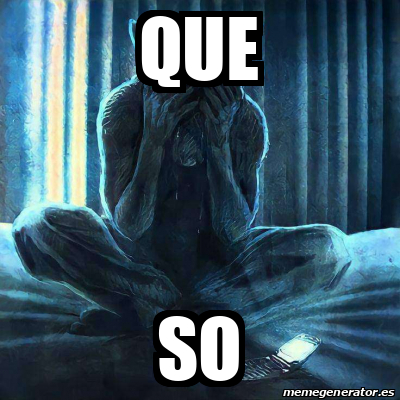 Meme Personalizado - que so - 33244120
