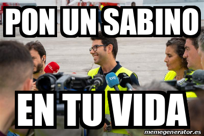 Meme Personalizado - PON UN SABINO EN TU VIDA - 33244799