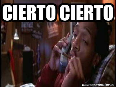 Meme Personalizado - Cierto cierto - 33245507