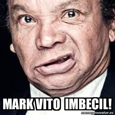 Meme Personalizado - MARK VITO IMBECIL! - 33246475