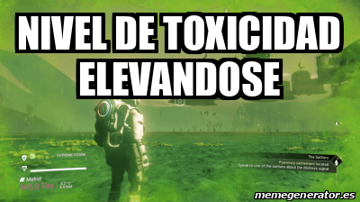 Meme Personalizado - Nivel de toxicidad elevandose - 33246700