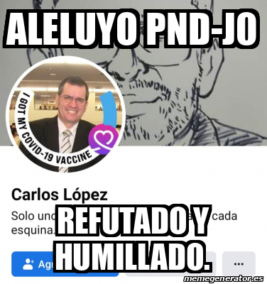 Meme Personalizado - Aleluyo pnd-j0 Refutado y humillado. - 33247977