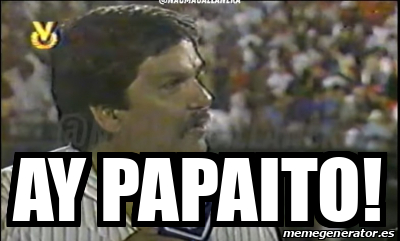 Meme Personalizado - ay papaito! - 33248245