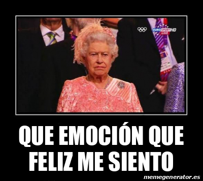 Meme Personalizado - Que emoción que feliz me siento - 33250540