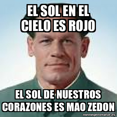 Meme Personalizado - el sol en el cielo es rojo el sol de nuestros ...