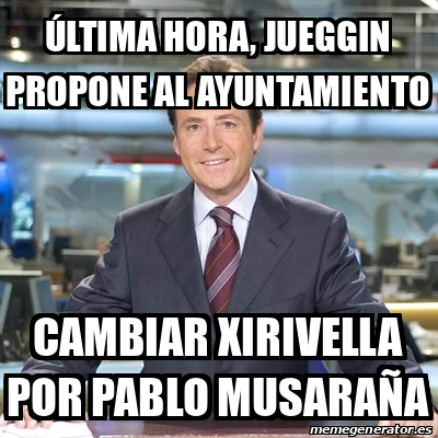 Meme Matias Prats - Última hora, jueggin propone al ayuntamiento ...