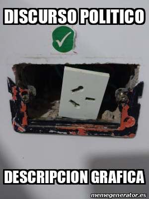 Meme Personalizado - dISCURSO POLITICO DESCRIPCION GRAFICA - 33253155