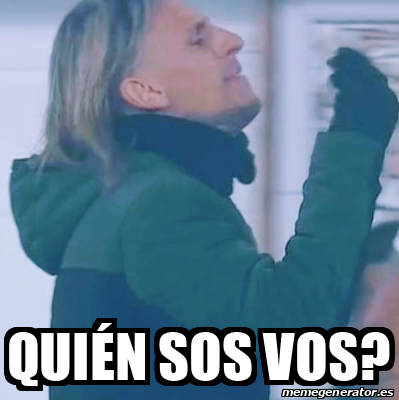 Meme Personalizado - Quién sos vos? - 33253215