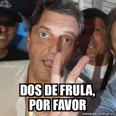 Meme Personalizado - dos de frula, por favor - 33253285