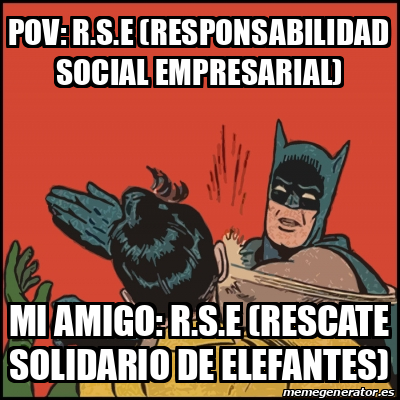 Meme Batman slaps Robin - pov: r.s.e (responsabilidad social ...