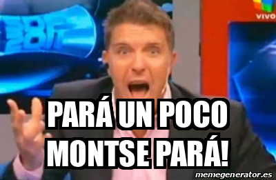 Meme Personalizado - Pará un poco Montse pará! - 33254850