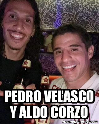 Meme Personalizado - Pedro velasco y Aldo corzo - 33255897