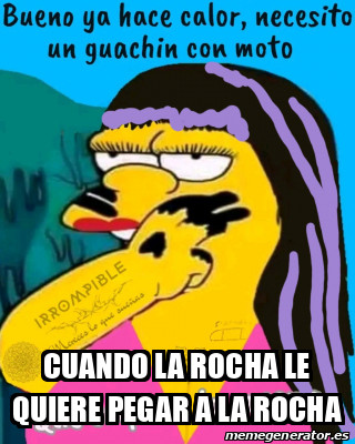 Meme Personalizado - Cuando la rocha le quiere pegar a la rocha - 33256571