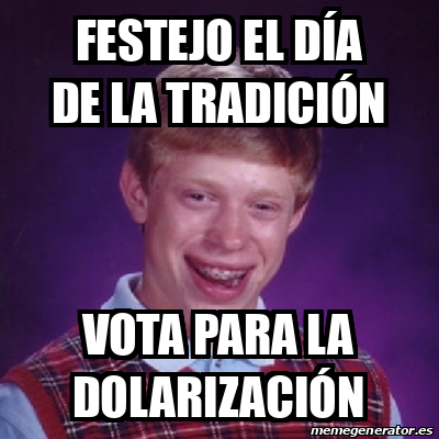Meme Bad Luck Brian - Festejo el día de la tradición Vota para la ...
