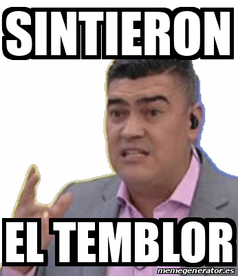 Meme Personalizado - sintieron El temblor - 33256760
