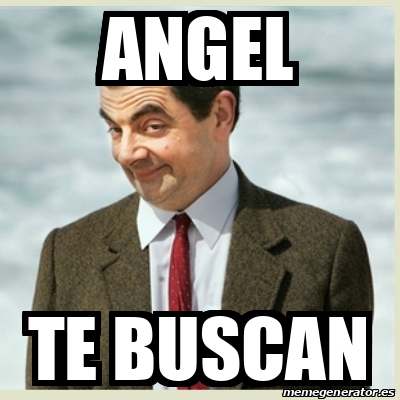 Meme Mr Bean - Angel te buscan - 33257356