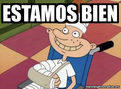 Meme Personalizado - Estamos bien - 33257359