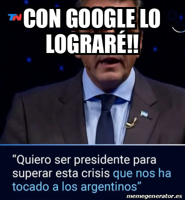 Meme Personalizado - Con Google lo lograré!! - 33257454
