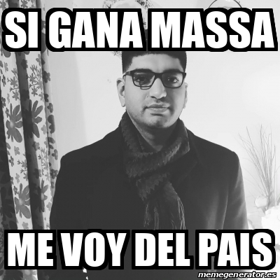 Meme Personalizado - SI GANA MASSA ME VOY DEL PAIS - 33257852