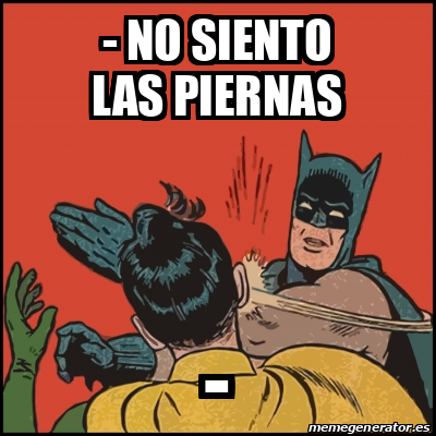 Meme Batman slaps Robin - - no siento las piernas - - 33258088