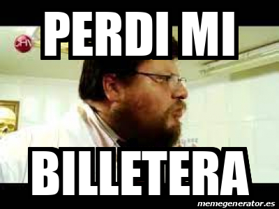 Meme Personalizado - perdi mi billetera - 33258449