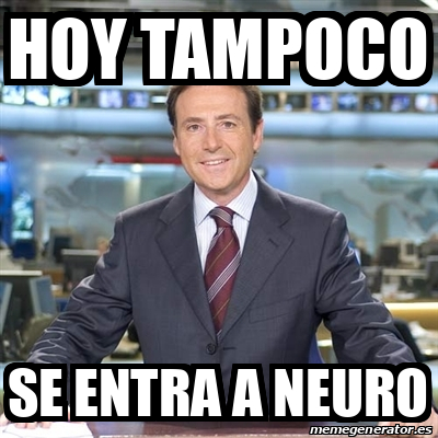 Meme Matias Prats - hoy tampoco se entra a neuro - 33259526