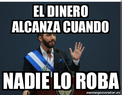 Meme Personalizado - El dinero alcanza cuando nadie lo roba - 33259554