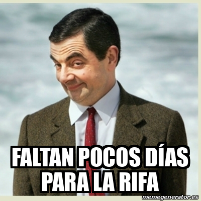 Meme Mr Bean - faltan pocos días para la rifa - 33260037