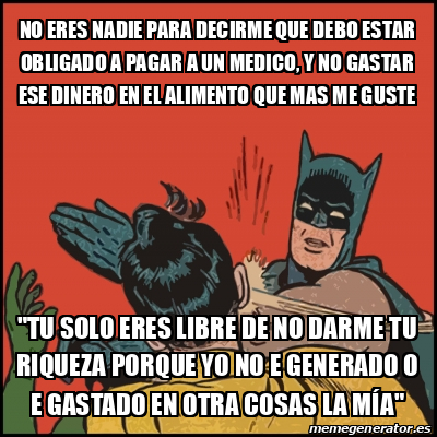 Meme Batman slaps Robin - no eres nadie para decirme que DEBO estar ...