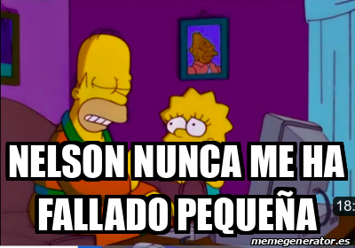 Meme Personalizado - NELSON NUNCA ME HA FALLADO PEQUEÑA - 33261459
