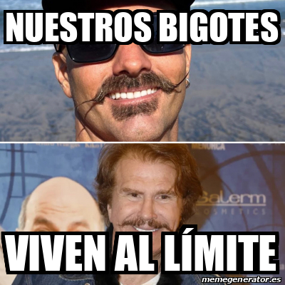 Meme Personalizado - Nuestros bigotes viven al límite - 33261821