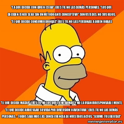 Meme Homer - "la que decide con quien estar" eres tu, no las DEMÁS ...
