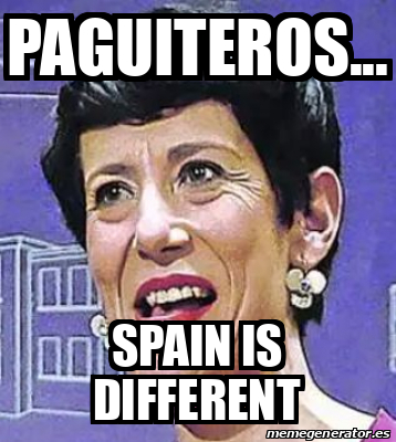 Meme Personalizado - Paguiteros... spain is different - 33264053