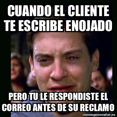 Meme crying peter parker - Cuando el cliente te escribe enojado pero tu ...