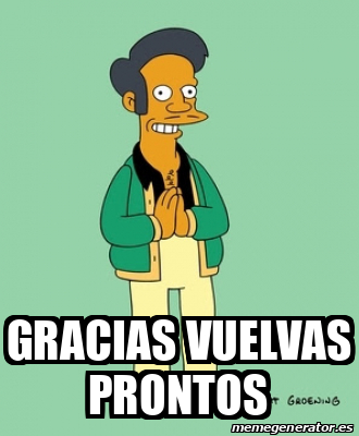 Meme Personalizado - Gracias vuelvas prontos - 33265181