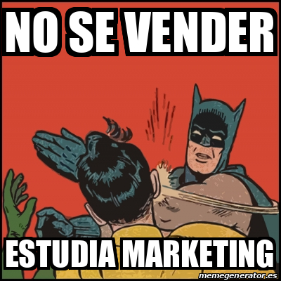 Meme Batman slaps Robin - NO se vender estudia marketing - 33265500