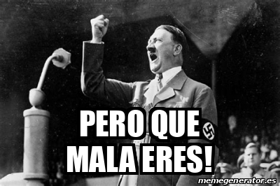 Meme Personalizado - pero que mala eres! - 33267300