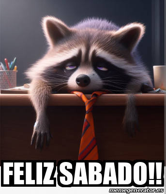 Meme Personalizado - Feliz sabado!! - 33268156